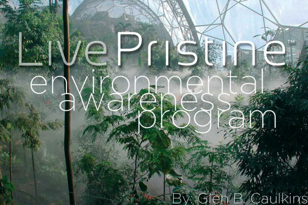 LivePristine Environmental Awareness Program – Glen Caulkins